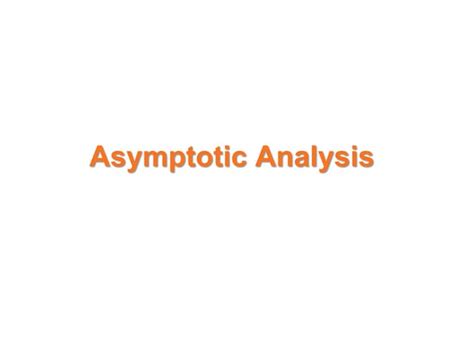 Asymptotic Analysisppt Technology And Computing