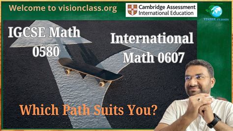 unlocking the mysteries igcsemath 0580 vs internationalmath 0607 which path suits you