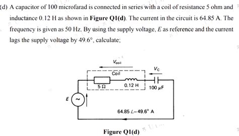 Solved A Capacitor Of 100 Microfarad Is Connected In Series