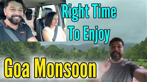 goa ka monsoon enjoy karne ka yehi right time hai goa in monsoon