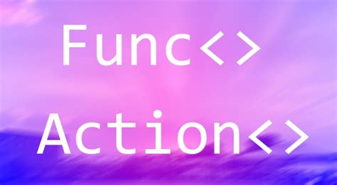 C Delegate Event Action Y Func Ighniz