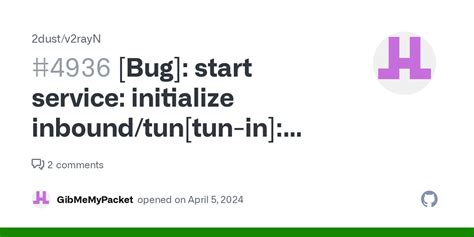 Bug Start Service Initialize Inbound Tun Tun In Configure Tun Interface A Device Attached