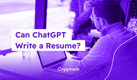 Can Chatgpt Write A Resume Copymate