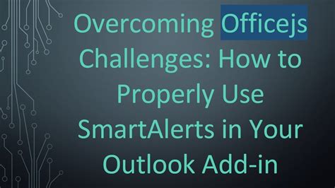 Overcoming Officejs Challenges How To Properly Use Smartalerts In Your