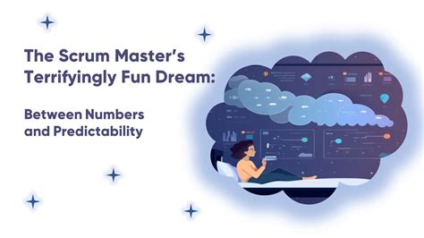 The Scrum Masters Terrifyingly Fun Dream Between Numbers And