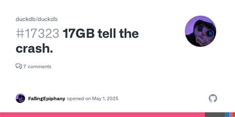 17gb Tell The Crash · Issue 17323 · Duckdbduckdb · Github