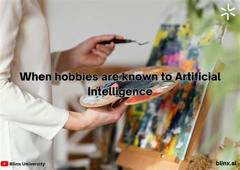 When Hobbies Are Known To Artificial Intelligence By Blinx Ai Medium