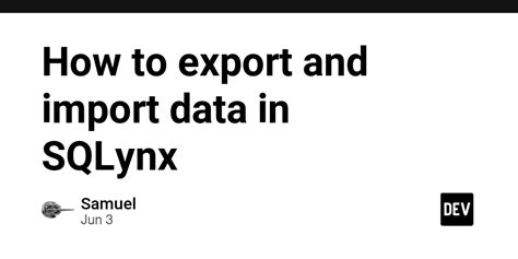 How To Export And Import Data In Sqlynx Dev Community