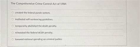 Solved The Comprehensive Crime Control Act Of 1984created
