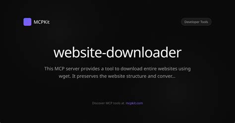 Website Downloader Developer Tools Mcp Tool Mcpkit Mcpkit Mcp