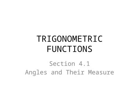 Pptx Trigonometric Functions Section 4 1 Angles And Their Measure Dokumen Tips