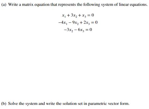 Solved A Write A Matrix Equation That Represents The Chegg Com
