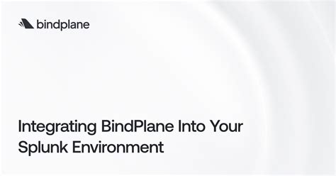 integrating bindplane into your splunk environment