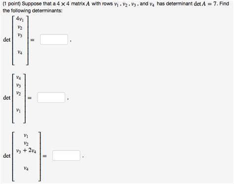 Solved Suppose That A 4 Times 4 Matrix A With Rows V1 V2