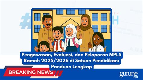 Pengawasan Evaluasi Dan Pelaporan Mpls Ramah 2025 2026 Di Satuan Pendidikan Panduan Lengkap