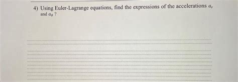 Solved 4 Using Euler Lagrange Equations Find The