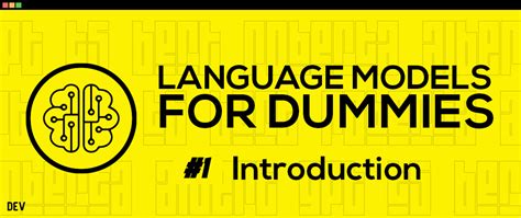 language models for dummies 1 introduction dev community