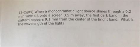 Solved 13 5pts When A Monochromatic Light Source Shines