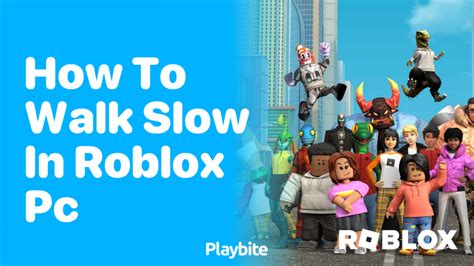 How To Walk Slow In Roblox On Pc Mastering Your Movement Playbite