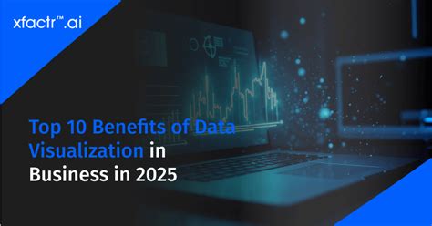 Top 10 Benefits Of Data Visualization In Business 2025