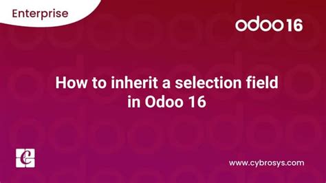 How To Inherit A Selection Field In Odoo 16 Ppt