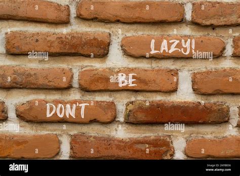 Motivational And Do Not Be Lazy Symbol Concept Words Do Not Be Lazy On