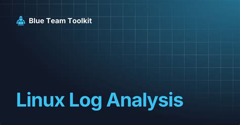 Linux Log Analysis Blue Team Toolkit