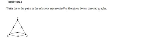 Solved Question 4 Write The Order Pairs In The Relations