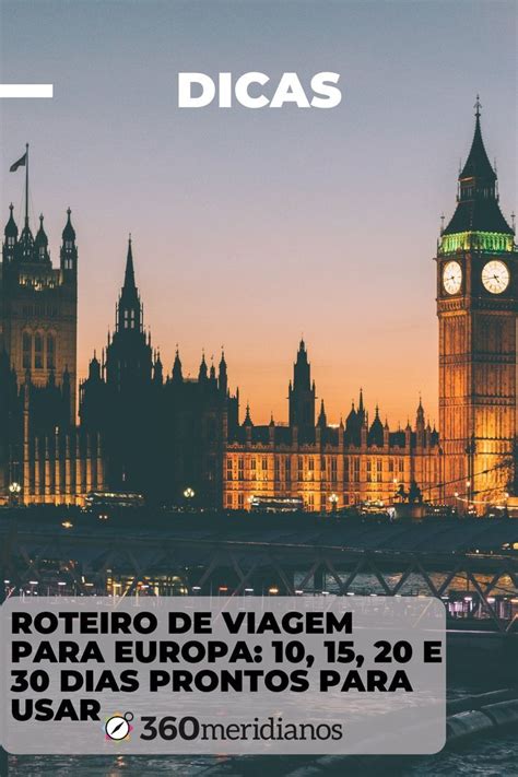 Roteiro De Viagem Para Europa 10 15 20 E 30 Dias Prontos Para Usar Roteiros De Viagem
