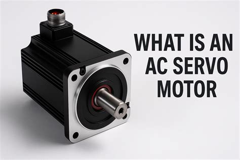 What Is An Ac Servo Motor Definition Working Principle Characteristics And Price Advanced