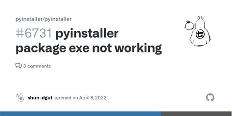 Pyinstaller Package Exe Not Working · Issue 6731 · Pyinstaller
