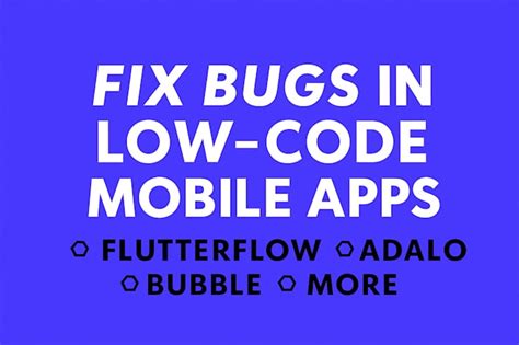 Fix Bugs Error In Flutterflow Adalo Thunkable Appgyver Bubble Glide Low Code App By Promise2