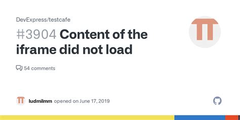 Content Of The Iframe Did Not Load · Issue 3904 · Devexpresstestcafe · Github