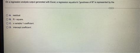 Solved On A Regression Analysis Output Generated With Excel