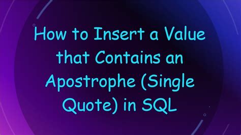 How To Insert A Value That Contains An Apostrophe Single Quote In Sql Youtube