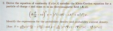 Solved Derive The Equation Of Continuity If Ïˆ Satisfies The Klein