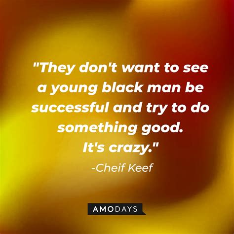 34 Chief Keef Quotes For A Taste Of That Chicago Rap Revolution