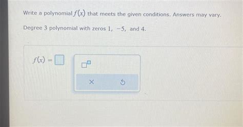Solved Write A Polynomial F X That Meets The Given Chegg Com