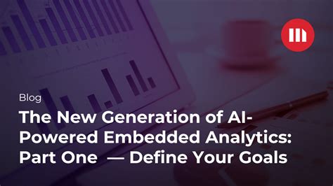 Ai Powered Embedded Analytics Part One Define Your Goals