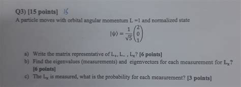 solved q3 [15 ﻿points] 15a particle moves with orbital