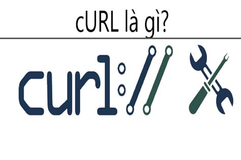 Curl Là Gì Hướng Dẫn Thiết Lập And Sử Dụng Curl Trên Php