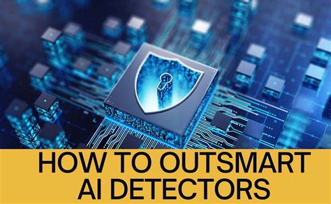 How To Beat Ai Detectors 7 Best Tips To Bypass Ai Detectors In 2024