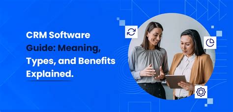 Crm Software Guide Meaning Types And Benefits Explained