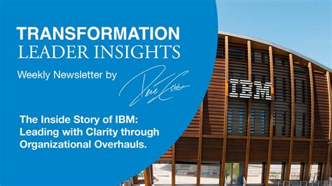 The Inside Story Of Ibm Leading With Clarity Through Organizational Overhauls