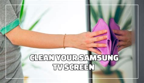 How To Clean Samsung TV Screen Easy Steps To Try