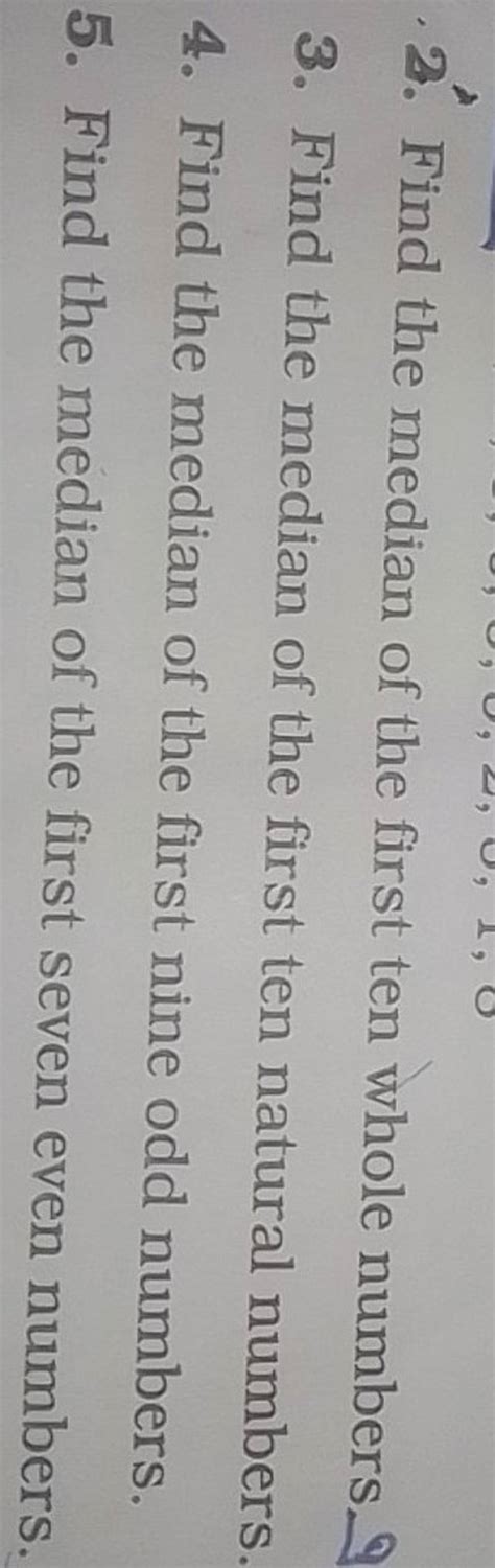 2 find the median of the first ten whole numbers3 find the median of