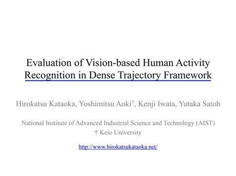 【isvc2015】evaluation Of Vision Based Human Activity Recognition In Dense Trajectory Framework Ppt