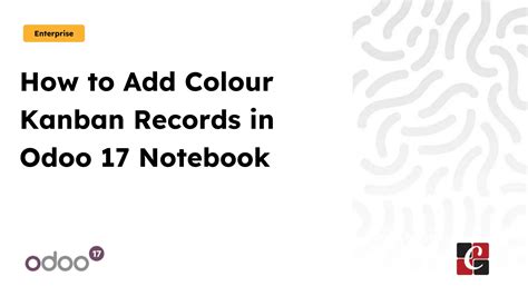 How To Add Colour Kanban Records In Odoo 17 Notebook Pptx