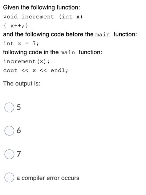Solved Given The Following Function Void Increment Int X Chegg