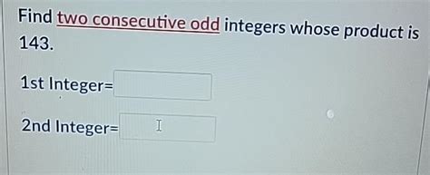 Solved Find Two Consecutive Odd Integers Whose Product Is Chegg